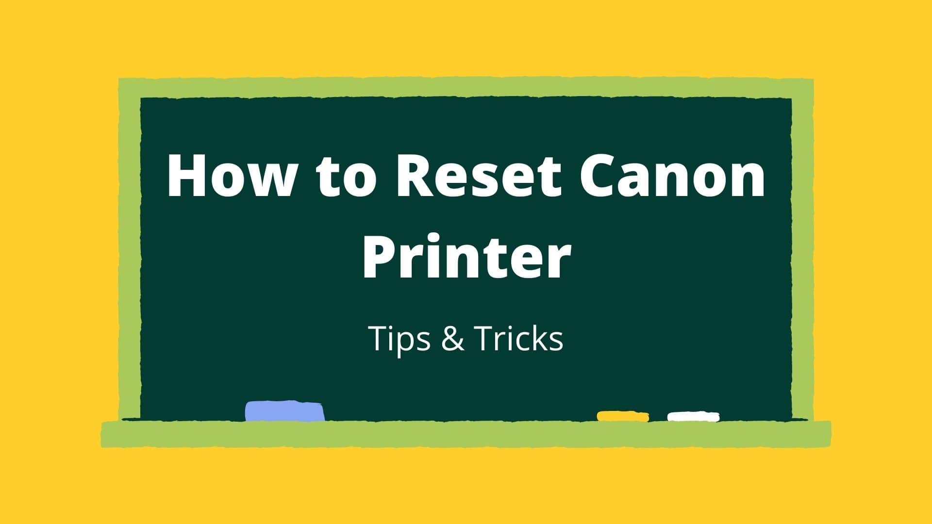 How To Reset Canon Printer How To Reset Canon Printer